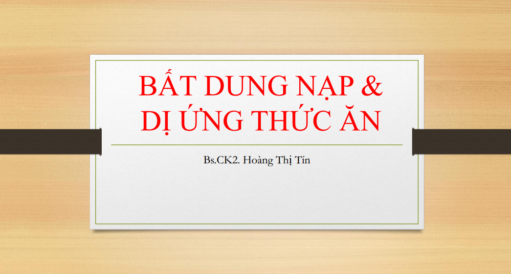 [PDF] BẤT DUNG NẠP VÀ DỊ ỨNG THỨC ĂN - Tài Liệu Y Khoa Miễn Phí