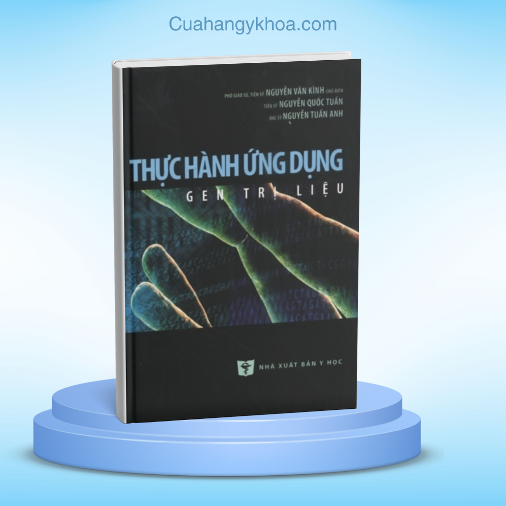 Thực hành ứng dụng Gen trị liệu - Tài Liệu Y Khoa Miễn Phí